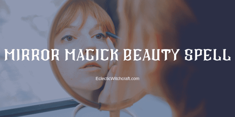 A Beauty Spell That Uses Your Magick Mirror » Eclectic Witchcraft