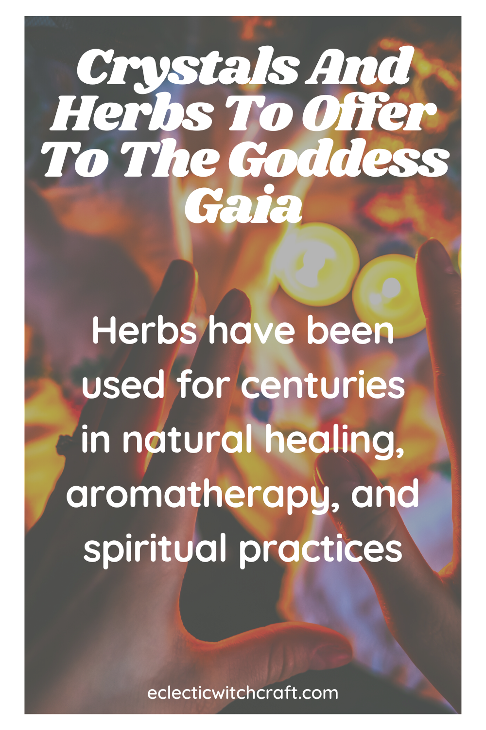 Crystals And Herbs To Offer To The Goddess Gaia » Eclectic Witchcraft