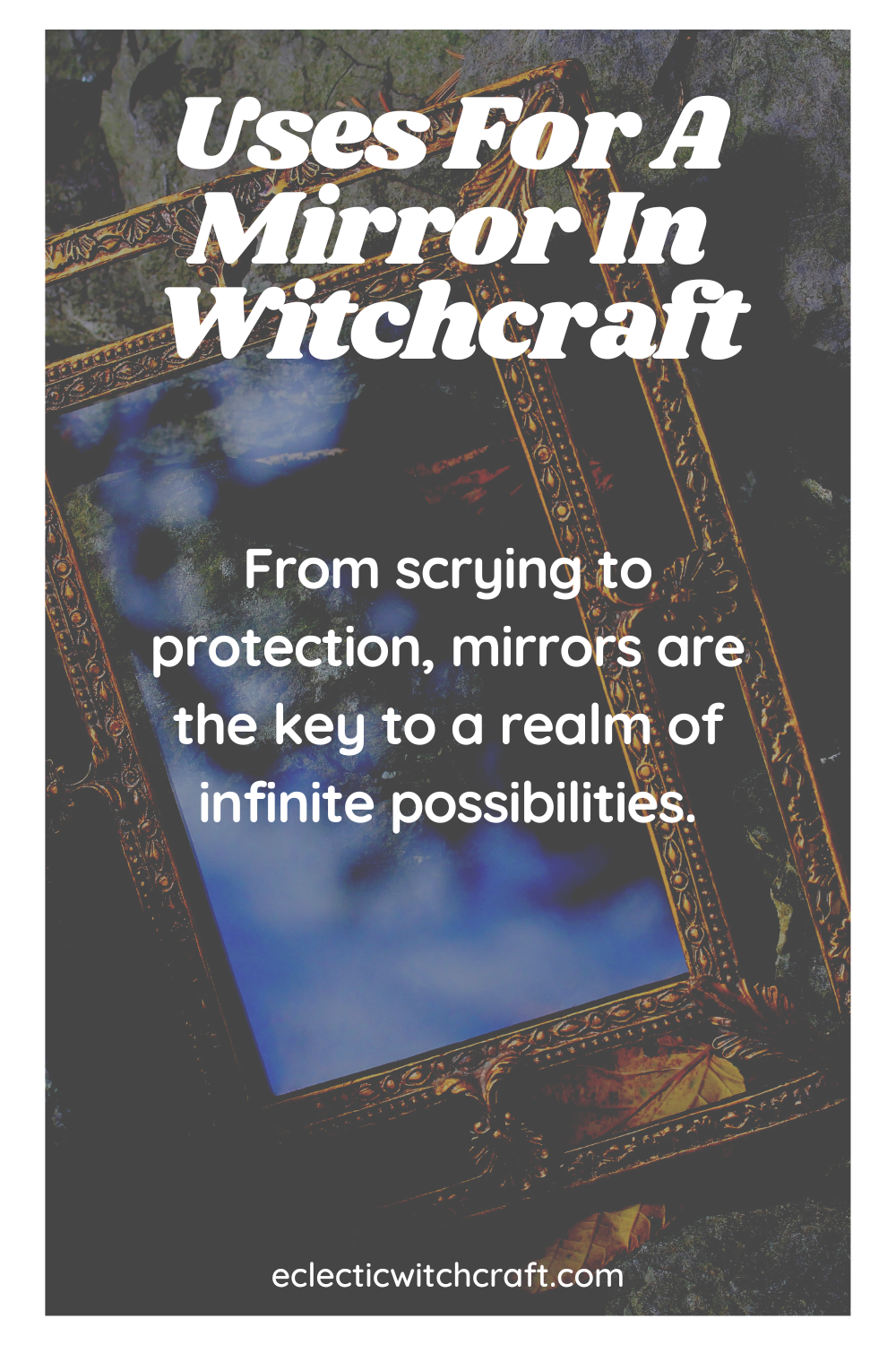 15 Amazing Uses For A Mirror In Witchcraft » Eclectic Witchcraft